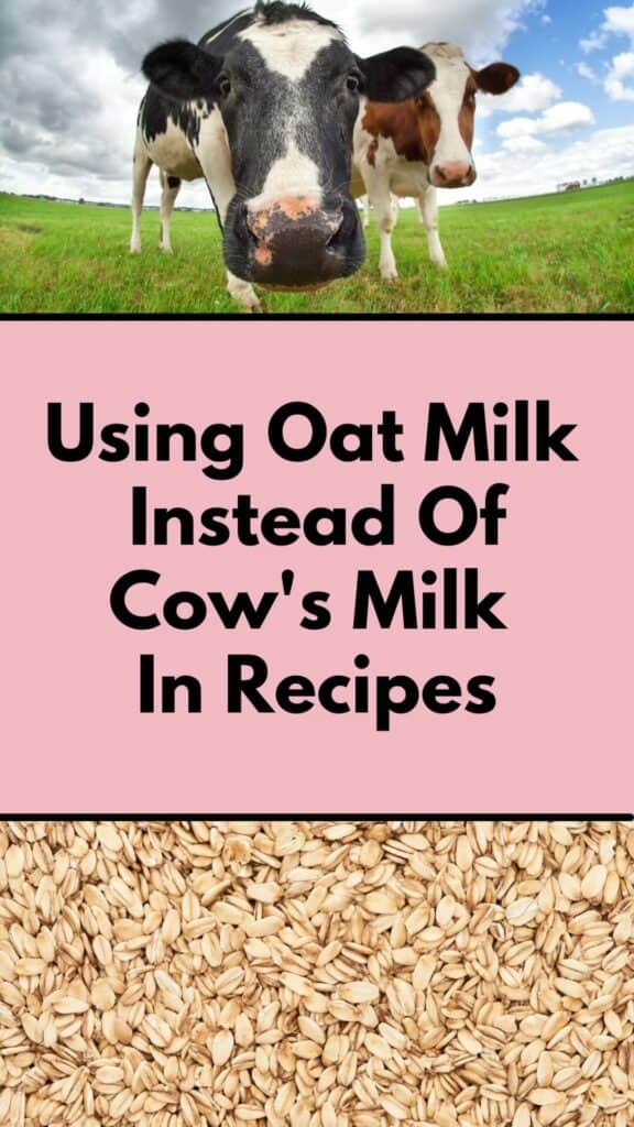 Can Oat Milk Be Used Instead Of Cow's Milk In Recipes?